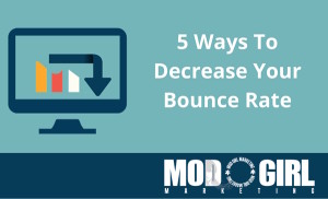 5 Simple Ways To Decrease Your Bounce Rate