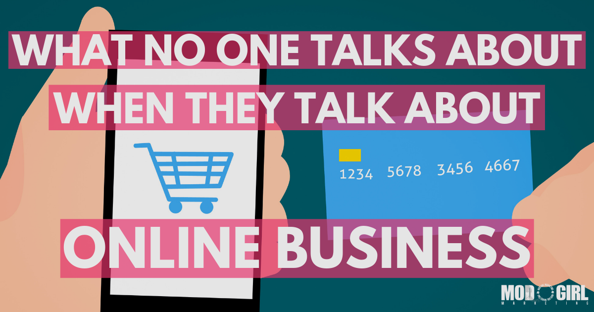 What No One Talks About When They Talk About Online Business