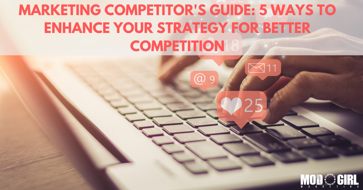 5 Ways to Enhance Your Strategy for Better Competition [Contributed Blog]