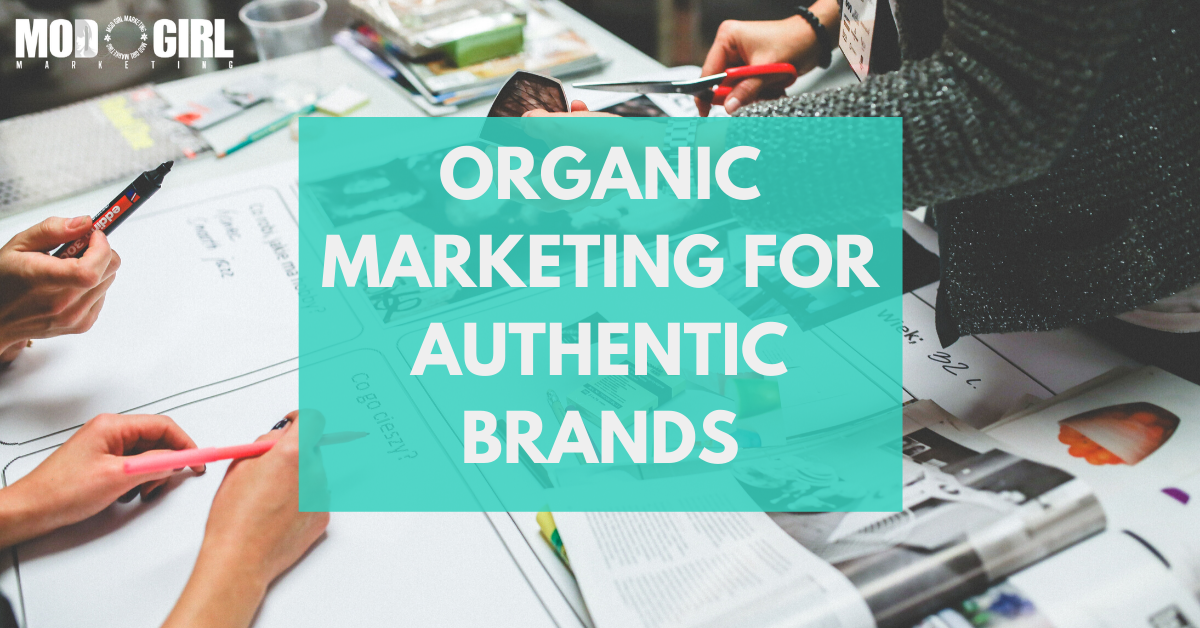 Organic Marketing For Authentic Brands [Contributed Blog]