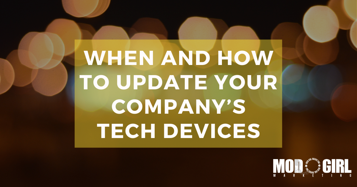 When And How To Update Your Company’s Tech Devices