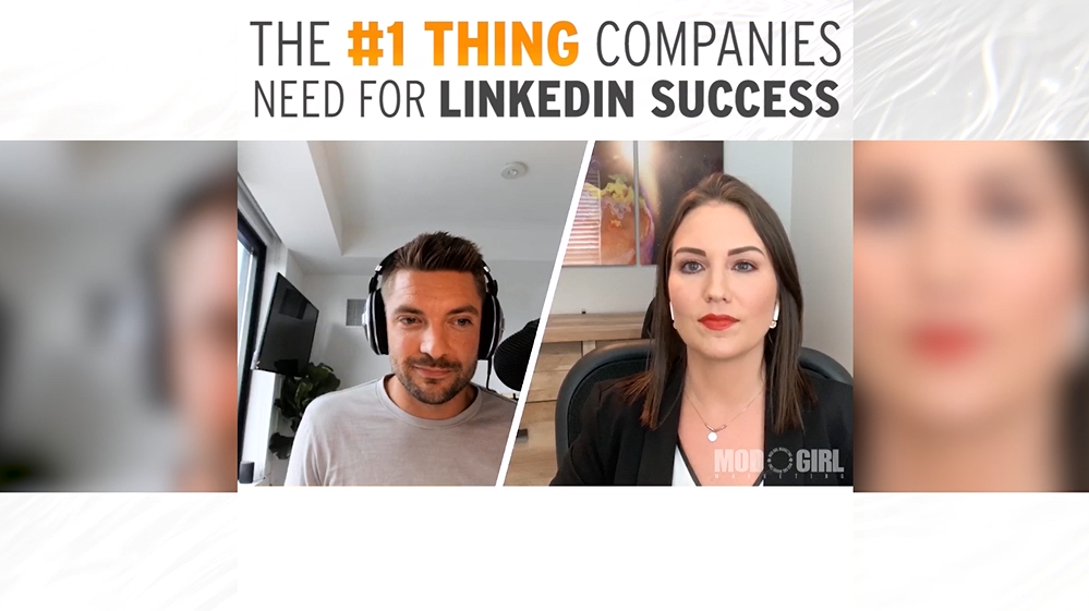 The One Thing Companies Need For LinkedIn Success | Mod Girl Marketing