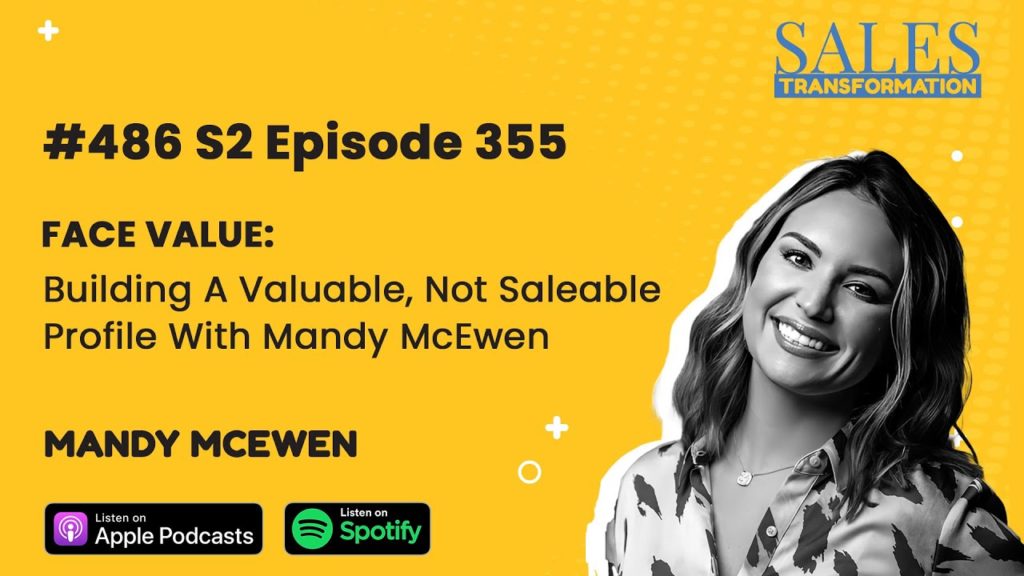 Sales Transformation: S2 | #486 EP355 FACE VALUE: Building A Valuable ...