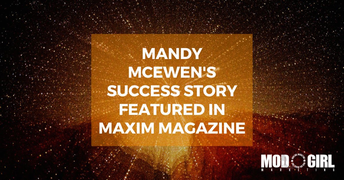 Mandy McEwen's Success Story Featured In MAXIM Magazine
