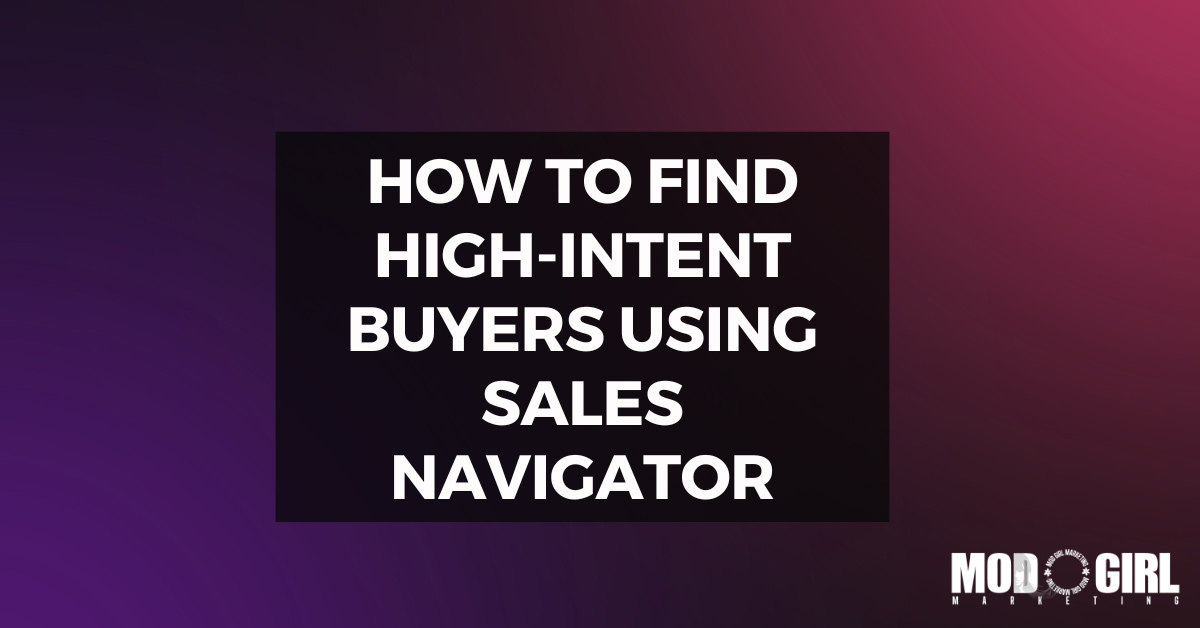 How To Find High-Intent Buyers Using Sales Navigator