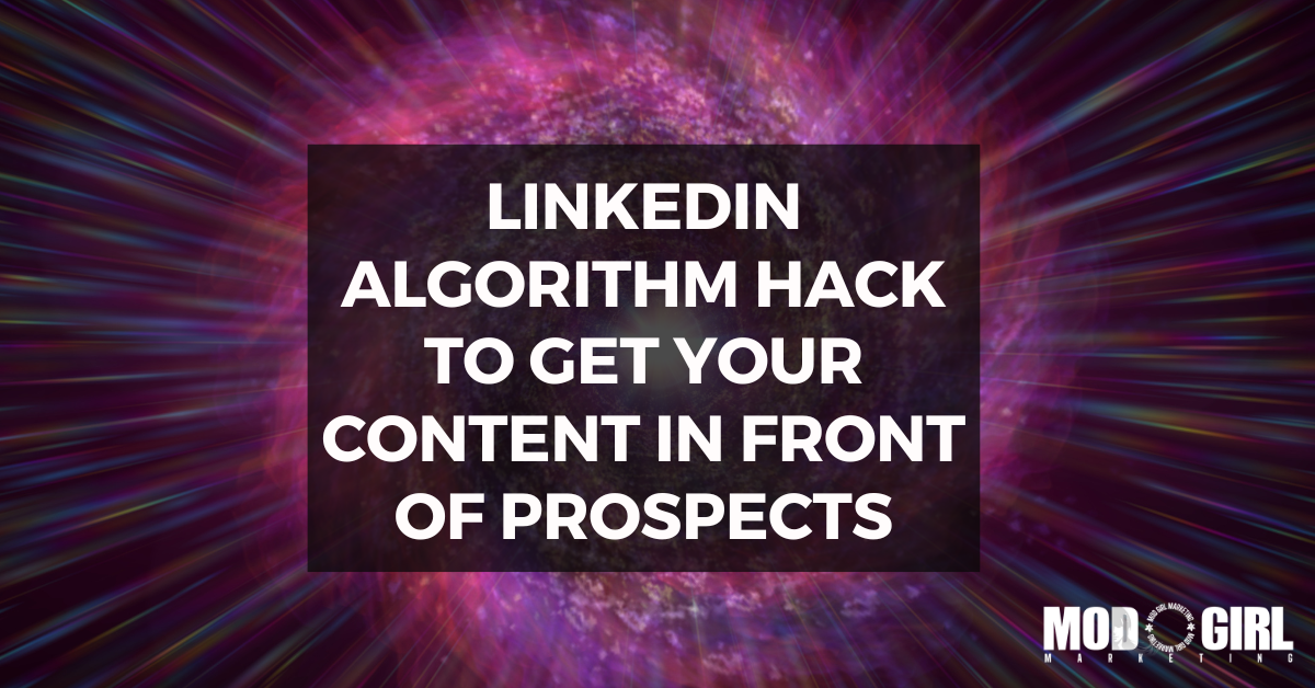 LinkedIn Algorithm Hack To Get Your Content In Front Of Prospects